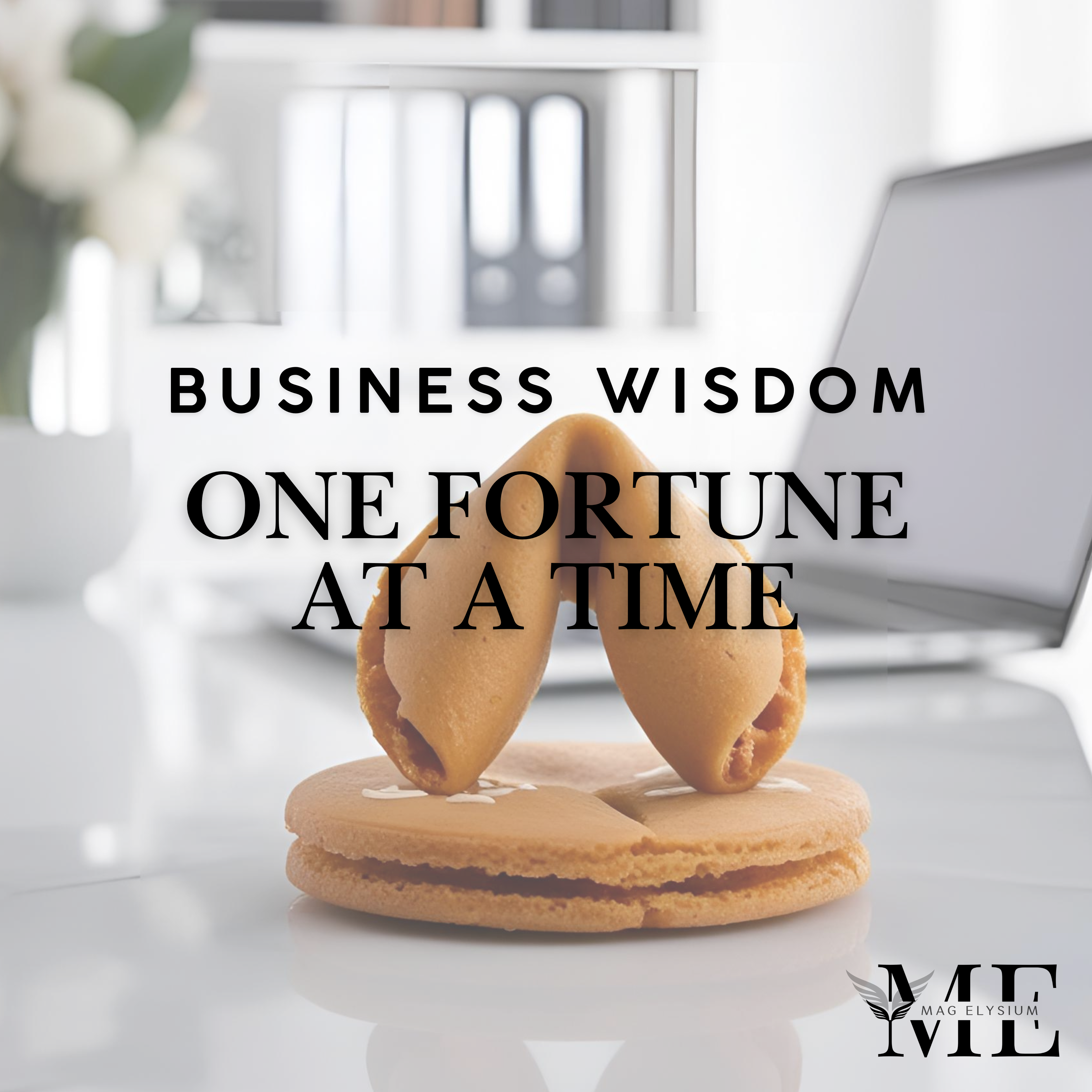 If Business Advice Came in Fortune Cookies… – Mag Elysium